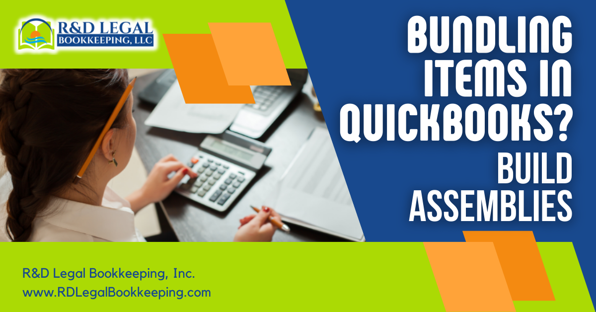 Bundling Items in QuickBooks? Build Assemblies